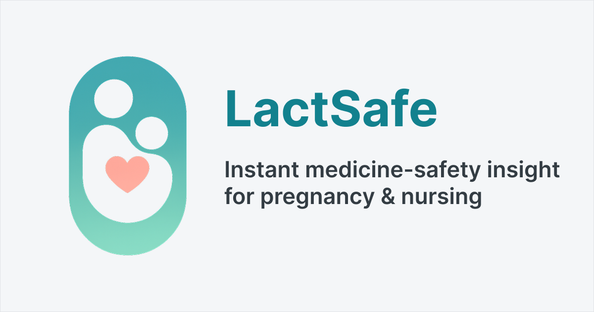 LactSafe – Medicine Safety Insights for Pregnancy & Nursing